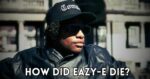How Did Eazy-E Die? Unveiling The Mystery Of A Rap Legend's Passing ...